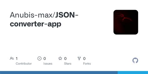 Github Anubis Max Json Converter App