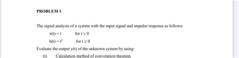 Solved The Signal Analysis Of A System With The Input Signal Chegg