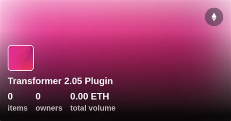 Transformer 205 Plugin Collection Opensea