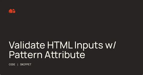 Validate HTML Inputs W Pattern Attribute Snippet No Code Supply Co
