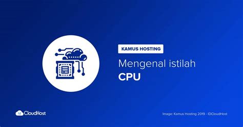 Mengenal Apa Itu Pengertian CPU Kamus Hosting IDCloudHost