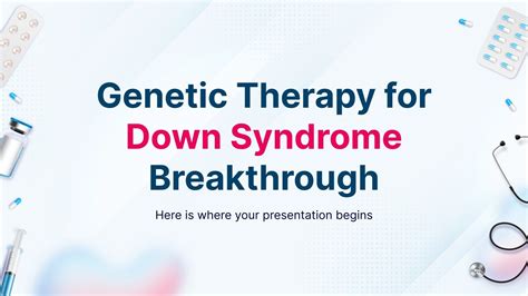 Genetic Therapy For Down Syndrome Breakthrough Presentation