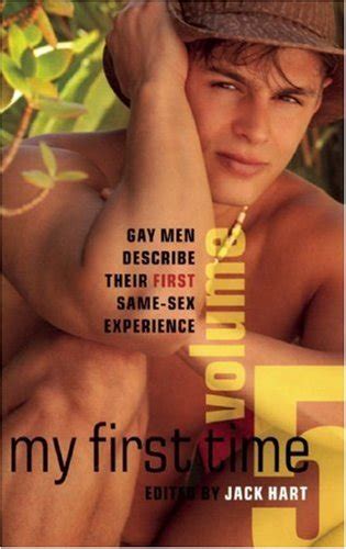 My First Time Volume Gay Men Describe Their First Same Sex