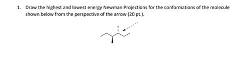 Solved 1 Draw The Highest And Lowest Energy Newman