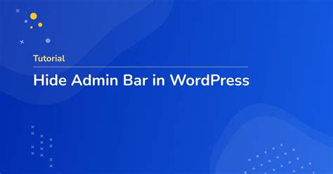 How To Hide Admin Bar In Wordpress Sites With Plugin And Code