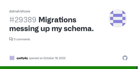 migrations messing up my schema · issue 29389 · dotnet efcore · github