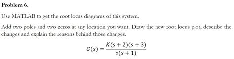 Solved Use MATLAB To Get The Root Locus Diagrams Of This Chegg