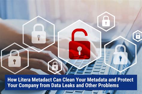 How Litera Metadact Can Clean Your Metadata And Protect Your Company From Data Leaks And Other