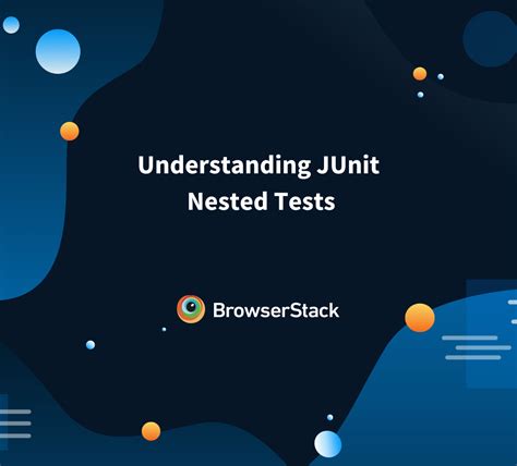 Understanding JUnit Nested Tests BrowserStack