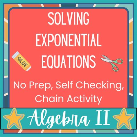 Solving Exponential Equations Using Logarithms Low Prep Math Activity