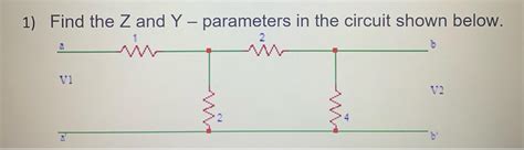 Solved Find The Z And Y Parameters In The Circuit Shown Chegg