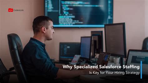 Specialized Salesforce Staffing Is Key For Your 2025 Hiring Strategy