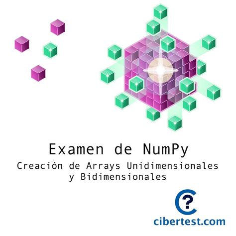 Examen de NumPy Creación de arreglos unidimensionales y bidimensionales Pincode