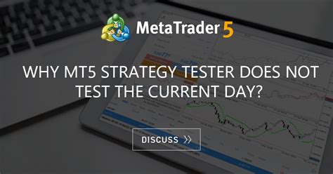 Why Mt5 Strategy Tester Does Not Test The Current Day Strategy Tester General Mql5