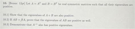 solved 10 [bonus 12pt] let a at and b bt be real symmetric