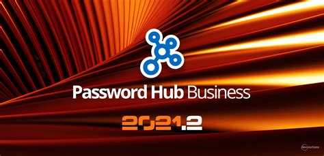 New Release Password Hub Business 20212 Is Now Available