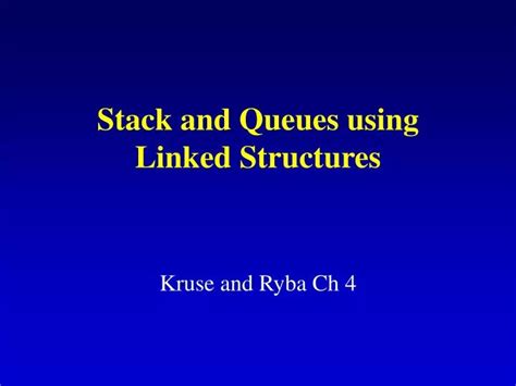 Ppt Stack And Queues Using Linked Structures Powerpoint Presentation Id415187