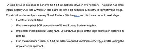 Solved A Logic Circuit Is Designed To Perform The Bit Full Chegg Com