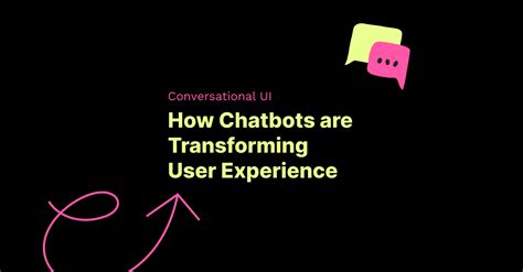 conversational ui how chatbots are transforming user experience