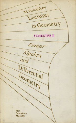 Lectures In Geometry Semester Linear Algebra And Differential Geometry Postnikov M M