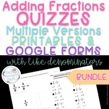 Adding Fractions With Like Denominators Quizzes Multiple Versions BUNDLE