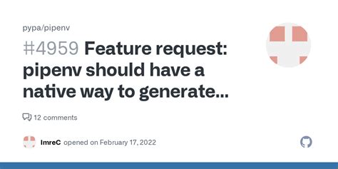 Feature Request Pipenv Should Have A Native Way To Generate