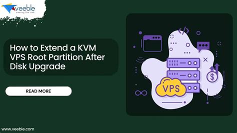 How To Extend A KVM VPS Root Partition After Disk Upgrade Veeble Hosting