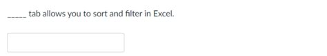 Solved Tab Allows You To Sort And Filter In Excel Chegg Com