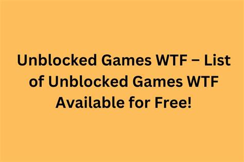 Unblocked Games WTF List Of Unblocked Games WTF Available For Free Teecycle