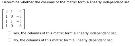 Solved Determine Whether The Columns Of The Matrix Form A