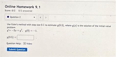Solved Use Euler S Method With Step Size To Estimate Chegg Com