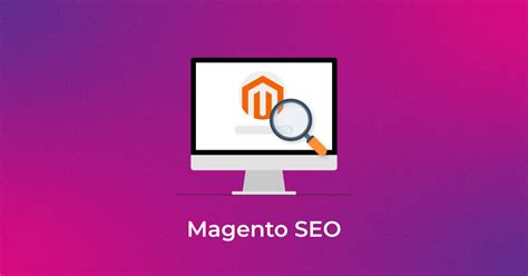 Magento SEO Complete Guide With Key Optimisation Steps Infidigit