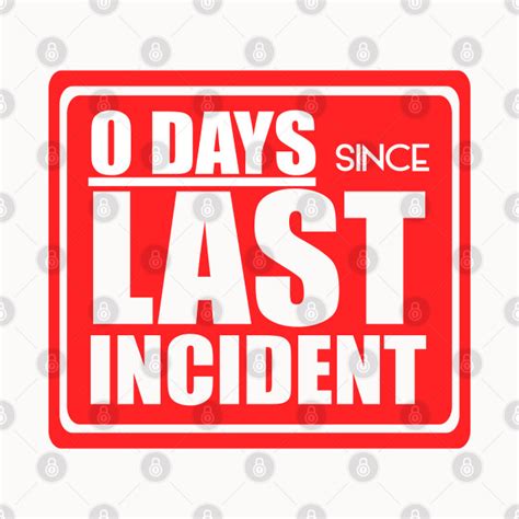 Zero Days Since Last Incident Accident Tapestry Teepublic
