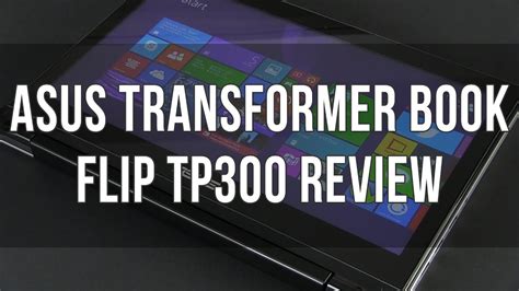 Asus Transformer Book Flip Tp300l Tp 300 Review Youtube