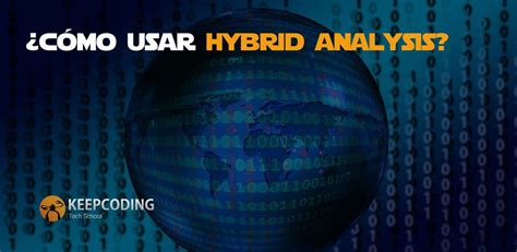 ¿cómo usar hybrid analysis [2025] keepcoding bootcamps