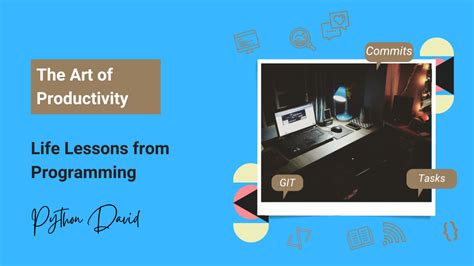 The Art Of Productivity Life Lessons From Programming
