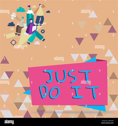 Hand Writing Sign Just Do It Business Overview Motivation For Starting