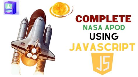 Nasa Apod Project In Javascript For Beginners Html Css Javascript Project Youtube