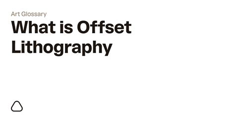 What Is Offset Lithography A Guide To Art Terminology