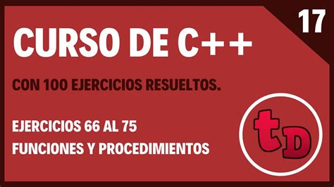17 Ejercicios Con Subprocesos En C Funciones Y Procedimientos