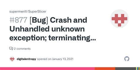 Bug Crash And Unhandled Unknown Exception Terminating The
