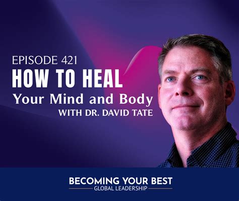 Episode 421: How to Heal Your Mind and Body with Dr. David Tate ...
