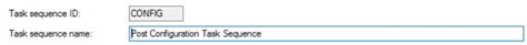 Run A Post Configuration Task Sequence Once Mdt Deployment Is Completed Syst And Deploy