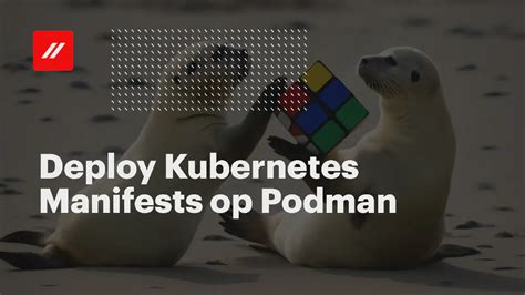 deploy kubernetes manifests op podman