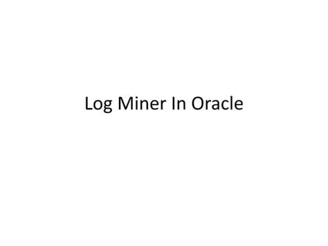 log miner in oracle ppt