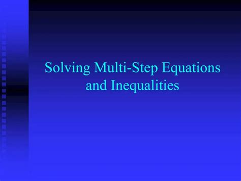 PPT Solving Multi Step Equations And Inequalities PowerPoint Presentation ID