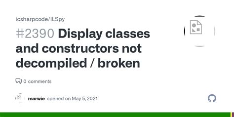Display Classes And Constructors Not Decompiled Broken · Issue 2390 · Icsharpcodeilspy · Github