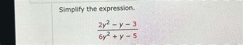 Solved Simplify The Expression Y Y Y Y Chegg Com