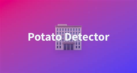 Potato Detector A Hugging Face Space By Kkkkeron