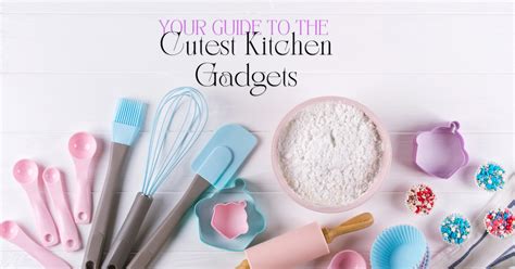 The Cutest Kitchen Gadgets You Never Knew You Needed — Daisies In Clover
